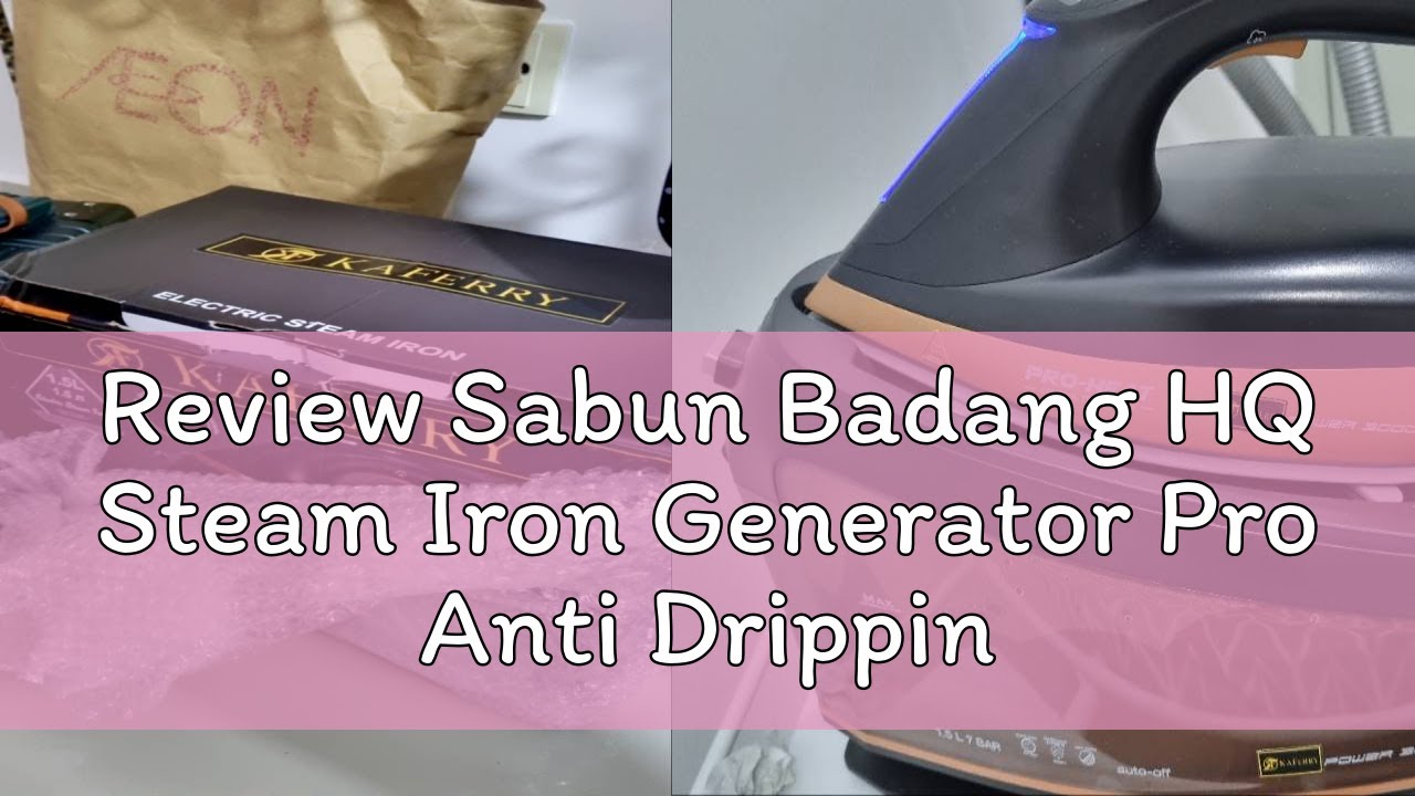 Review Sabun Badang HQ Steam Iron Generator Pro Anti Dripping Iron ...