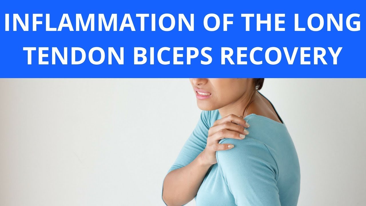 Inflammation of the Long Tendon of the Biceps Recovery - YouTube