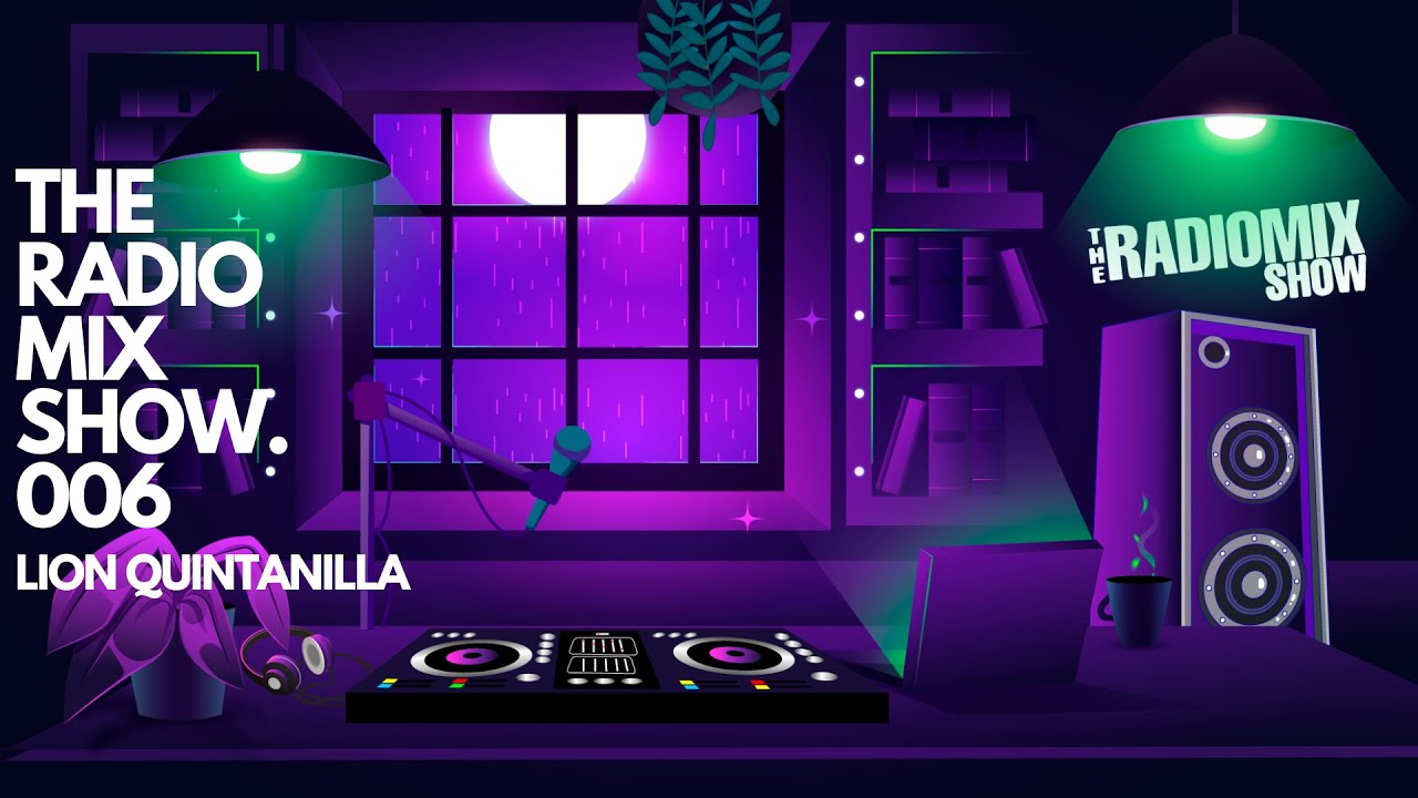 The Radio Mix Show - Episodio 6 | Lion Quintanilla - YouTube