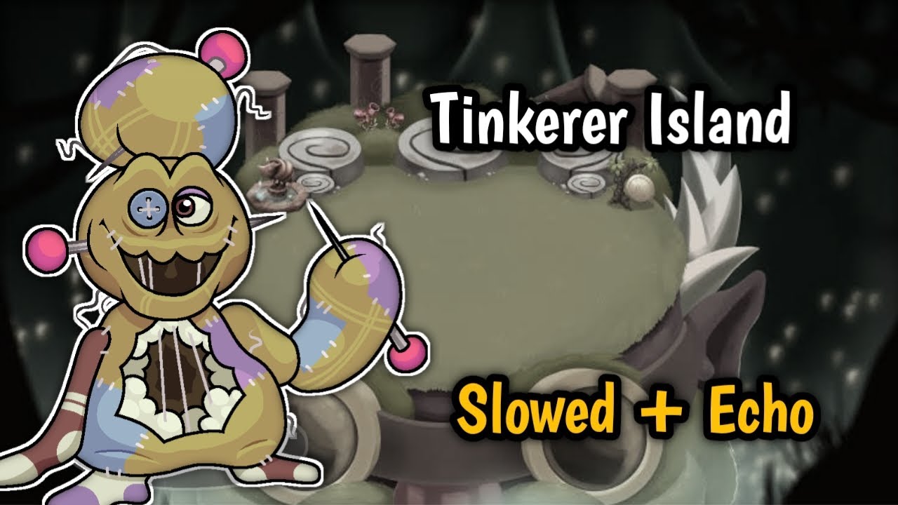 Tinkerer Island Slowed + Reverb My Singing Monsters (CR : @JakeTheDrake ...