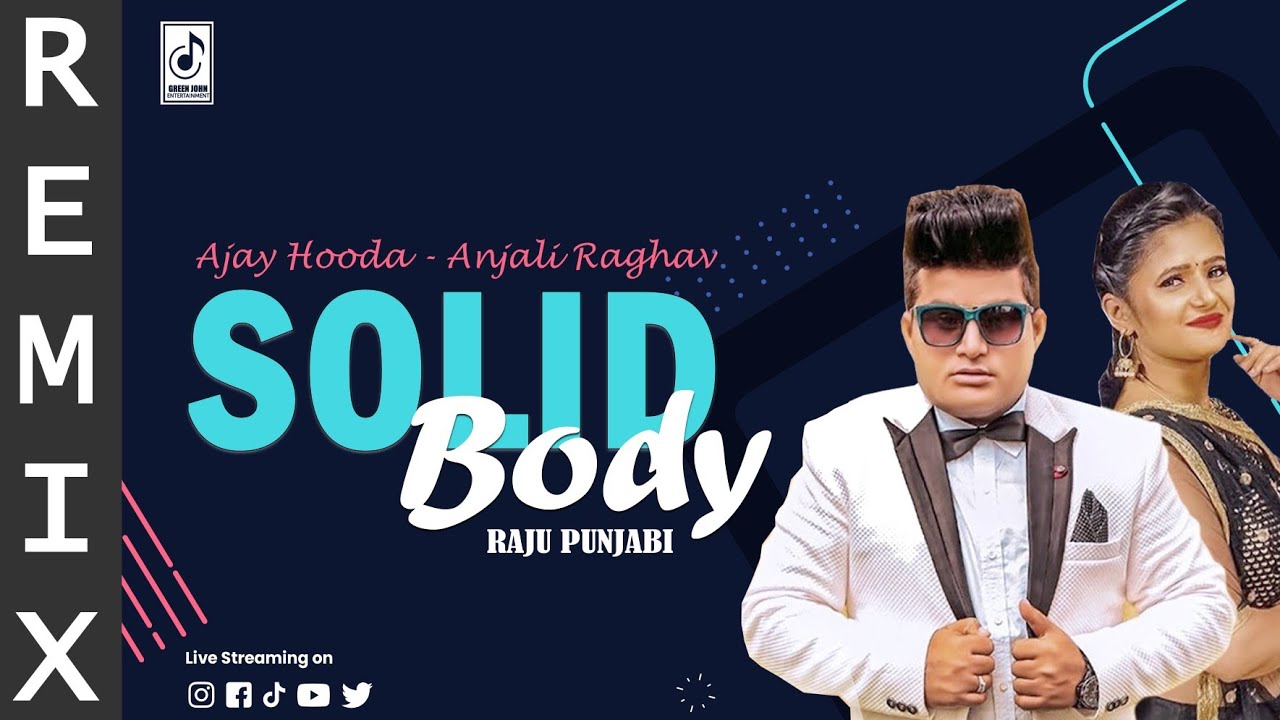 Raju Punjabi - Solid Body - DJ REMIX | Anjali Raghav & Ajay Hooda ...