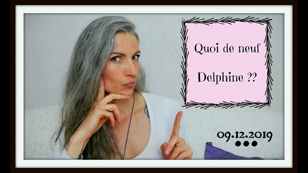 Quoi de neuf Delphine 09 12 2019 - cheveux gris, bains dérivatifs ...