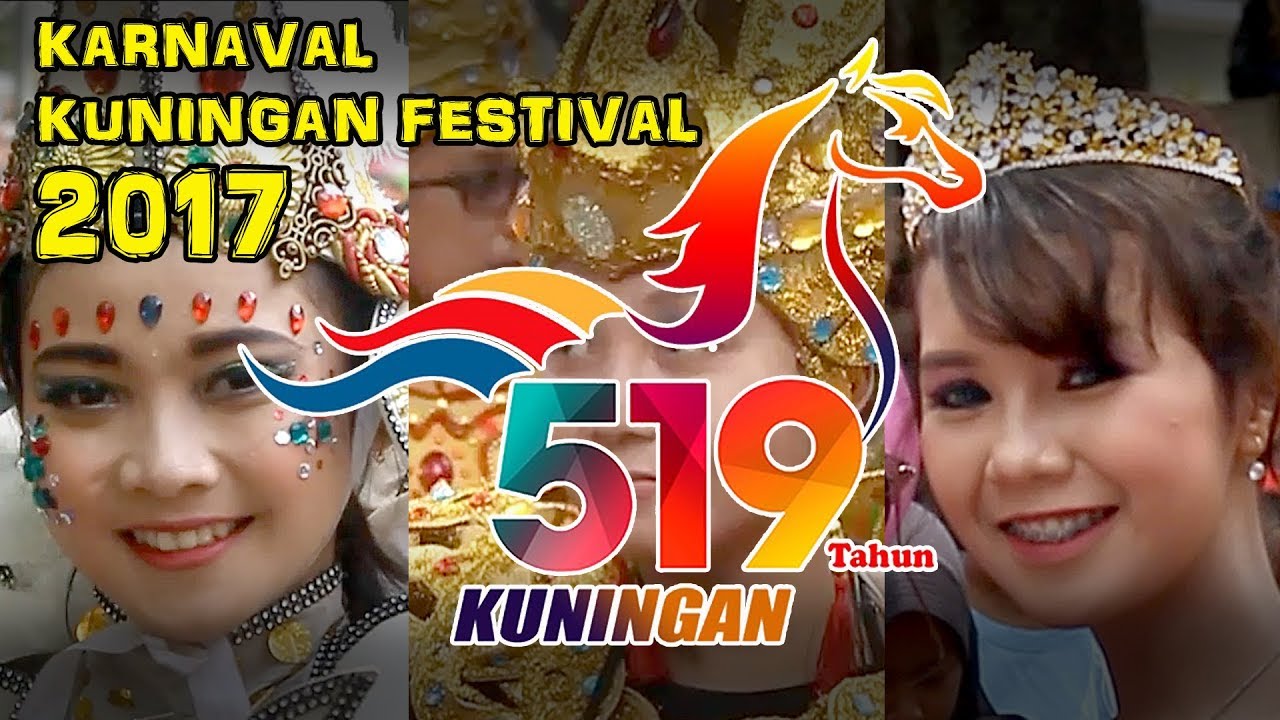 KUNINGAN FESTIVAL 2017 FULL HD - ( Pawai Karnaval HUT Kuningan ke 519 ...