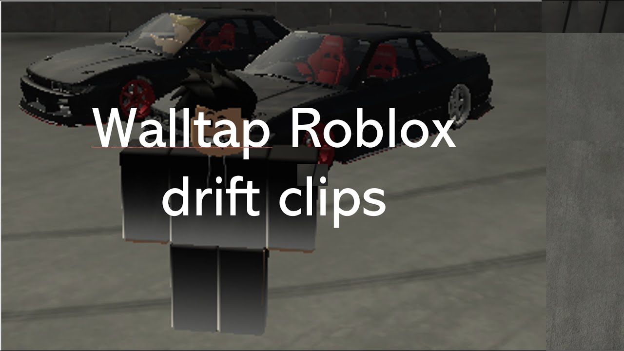 Drift clips from Walltap Roblox - YouTube