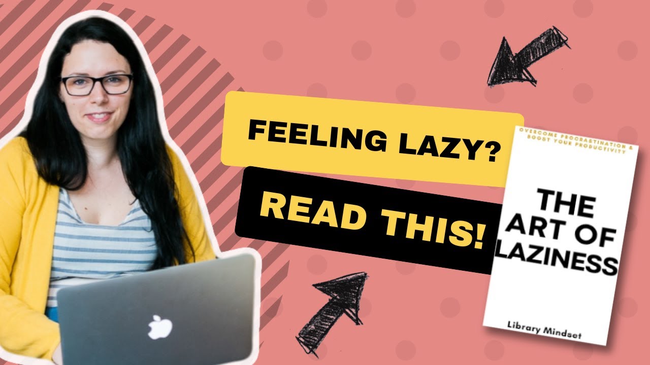 The Art of Laziness - 5 Takeaways to Change Your Perspective - YouTube