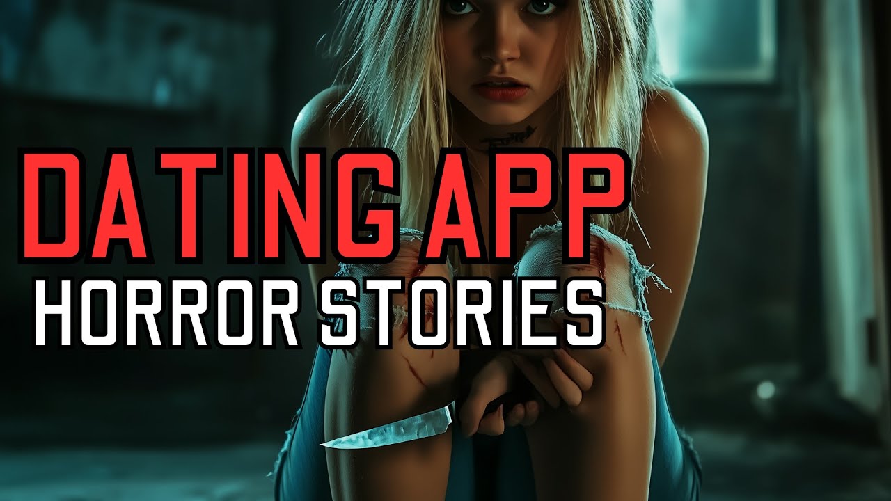 20 TRUE Disturbing Tinder Horror Stories | MEGA COMPILATION 30 - YouTube