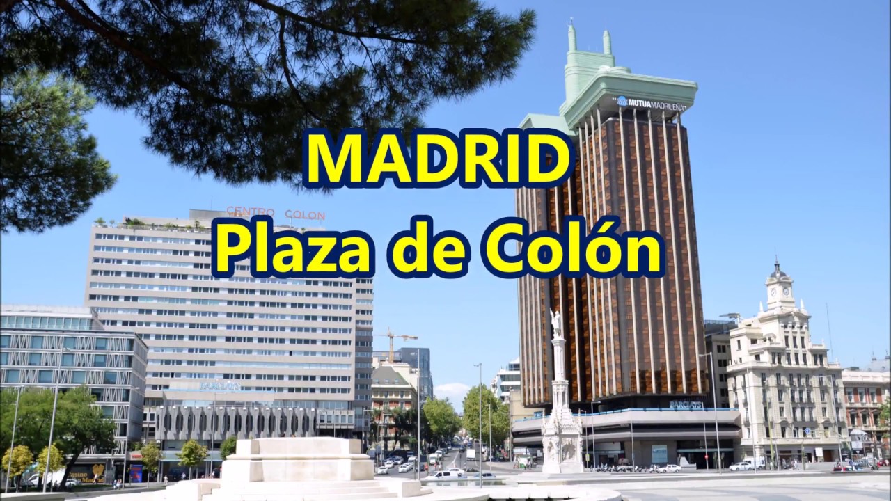 Madrid - PLAZA DE COLON [HD] - YouTube