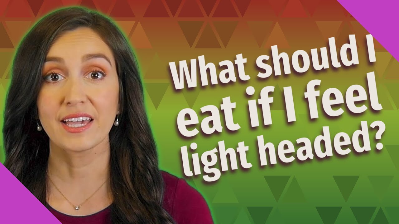 What should I eat if I feel light headed? - YouTube