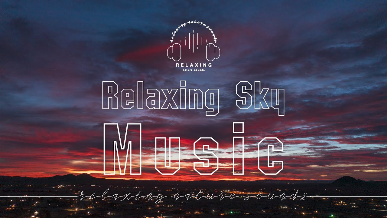 Relaxing Sky | Music for Sleeping-Relaxing-Mindfulness-Meditation - YouTube