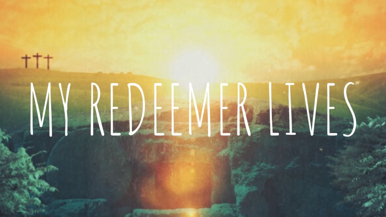 My Redeemer Lives - YouTube