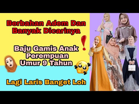 MAU LEBARAN NIE! BAJU GAMIS ANAK PEREMPUAN UMUR 9 TAHUN INI BISA JADI SOLUSINYA LOH!
