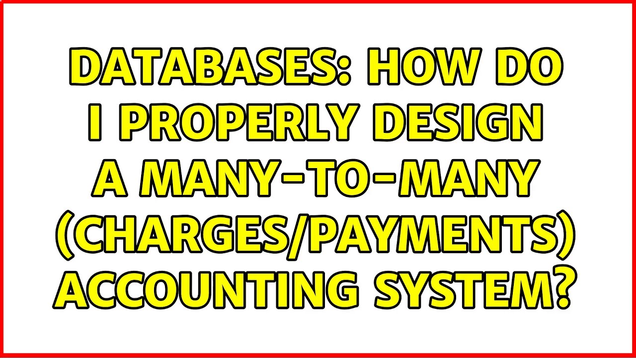 Databases: How do I properly design a many-to-many (charges/payments ...