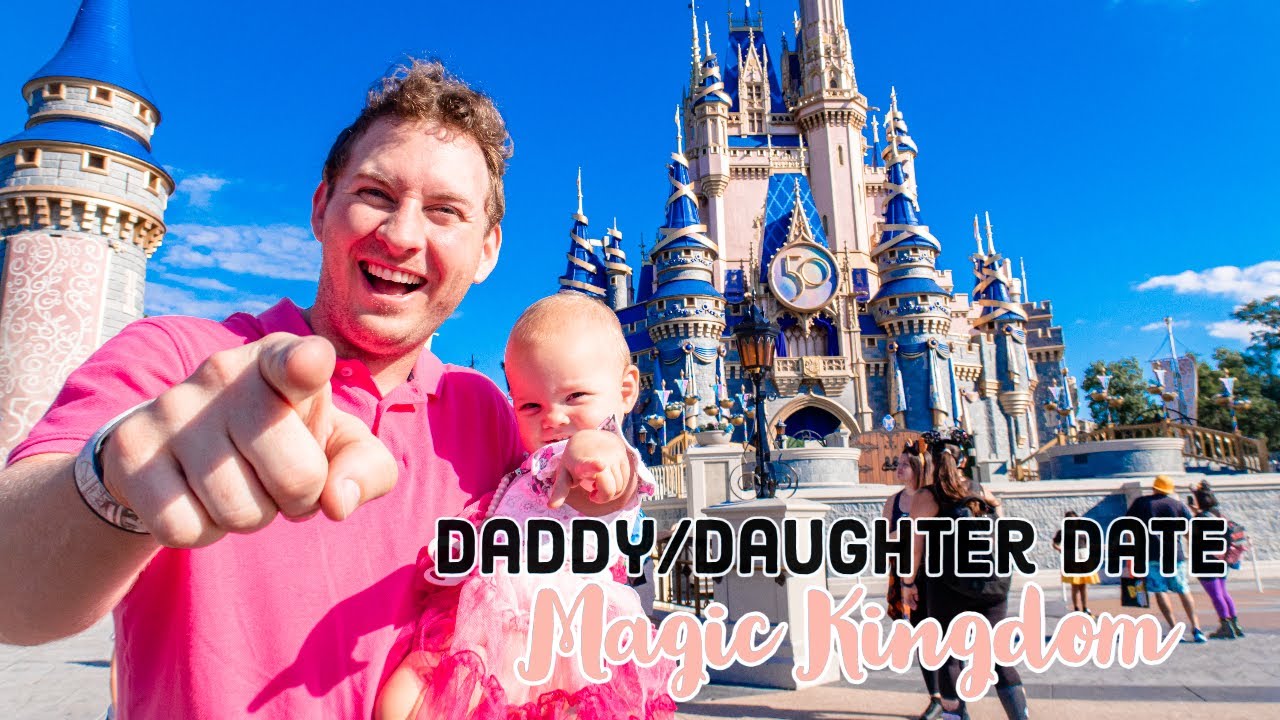 Daddy/Daughter Date at Disney's Magic Kingdom | Solo Dad at Disney | Taking a Toddler to Disney ...