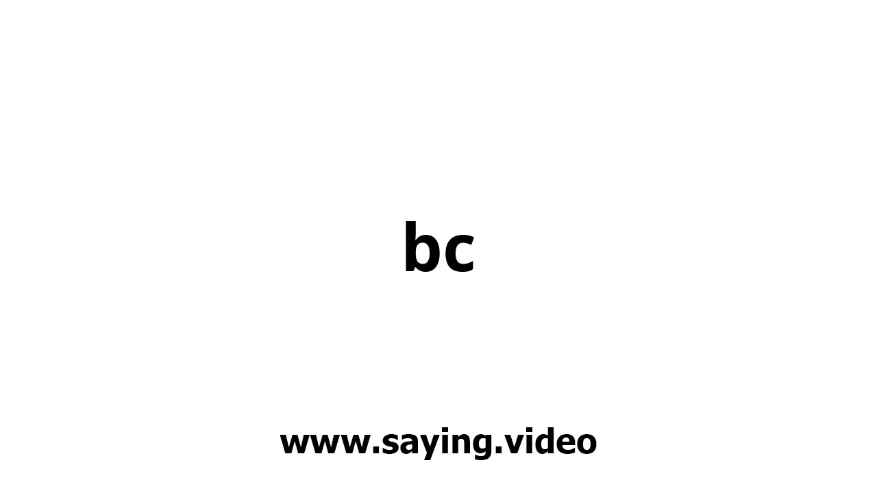 How to say bc in English - YouTube