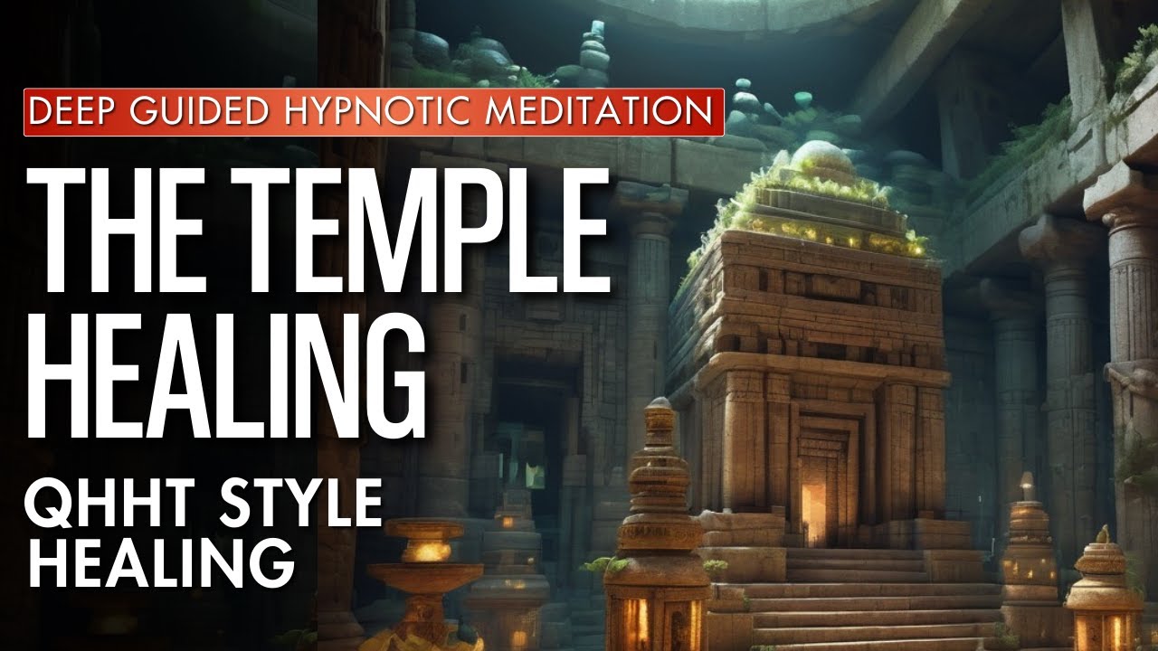 Quantum Healing | The Temple of Healing | Super Hypnotic Guided ...