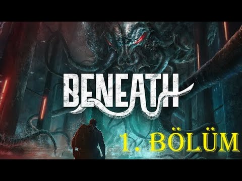 BENEATH TÜRKÇE ALT YAZILI OYNANIŞ (1. BÖLÜM) \\\\ GEMİDE NELER OLDU?