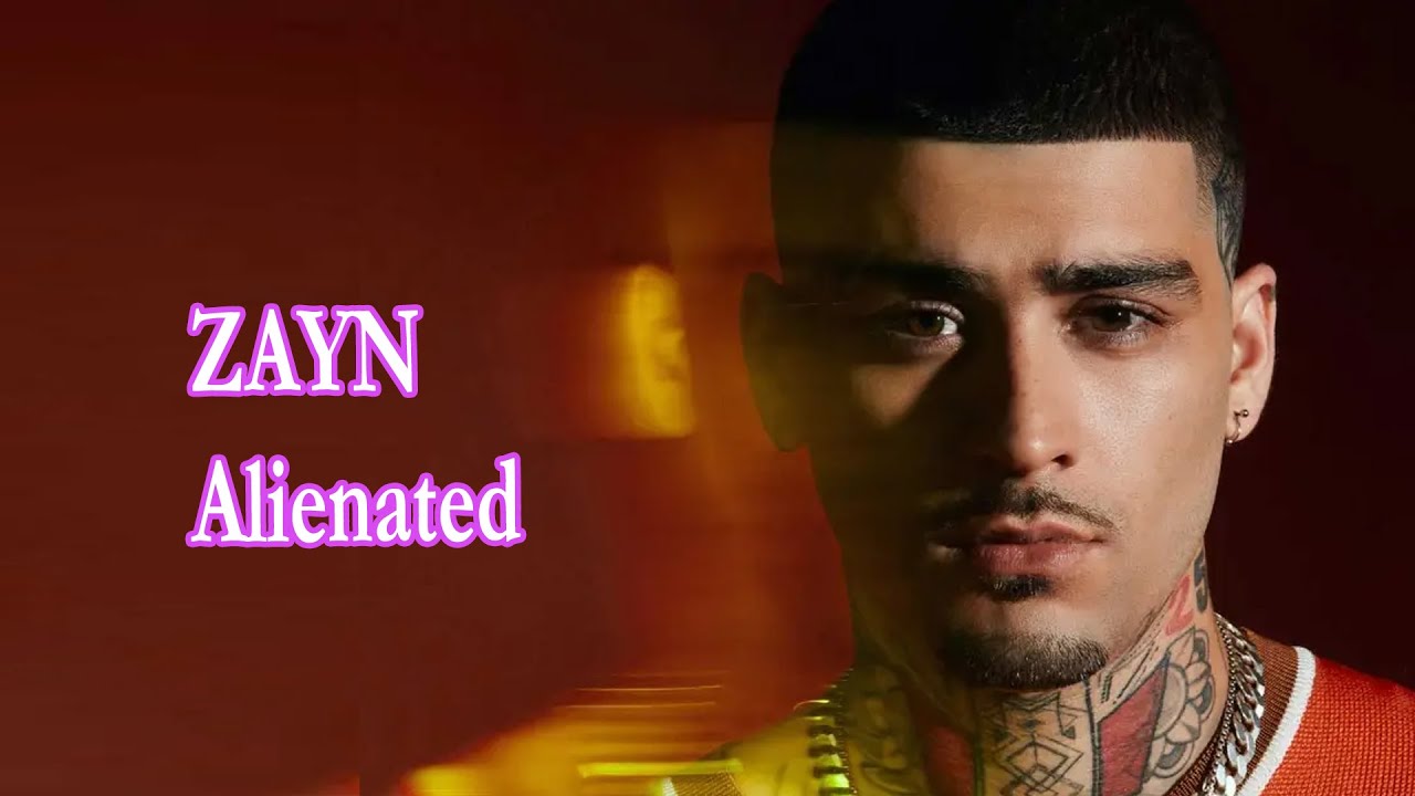 ZAYN – Alienated Lyrics - YouTube
