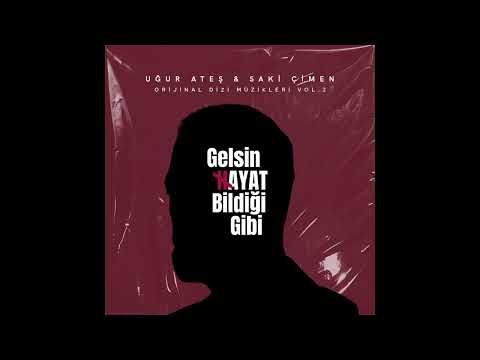 Kelepçe - Uğur Ateş | GELSİN HAYAT BİLDİĞİ GİBİ DİZİ MÜZİKLERİ VOL.2