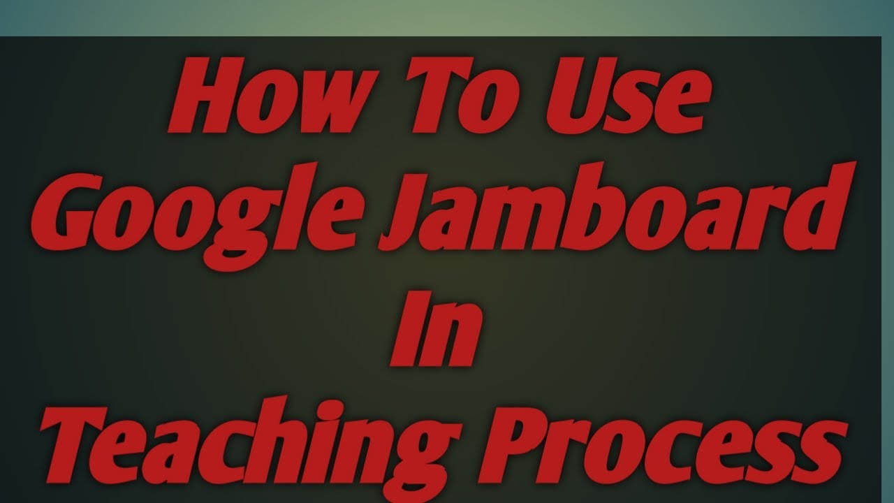 How to Use Google Jam board in Teaching Learning Process - YouTube