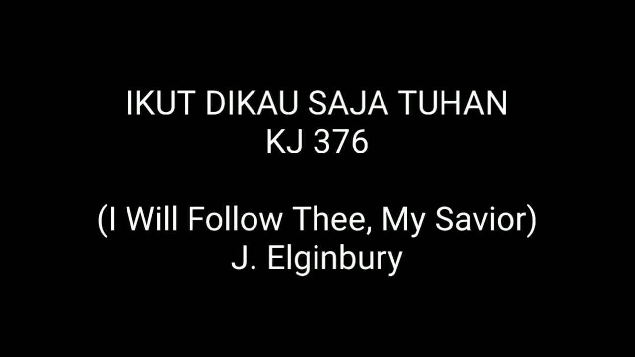 KJ 376 - Ikut Dikau Saja, Tuhan (Cover Lirik) - YouTube