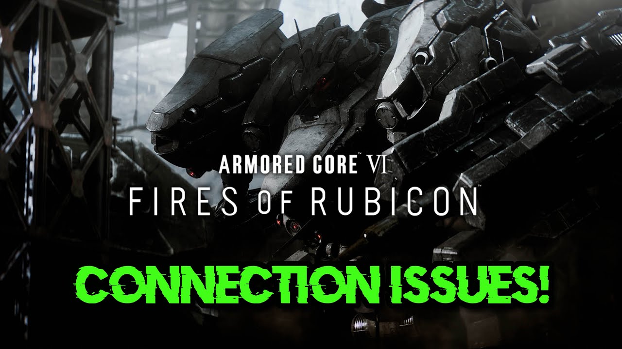 Armored Core VI Fires of Rubicon Network Connection Lost Error ...