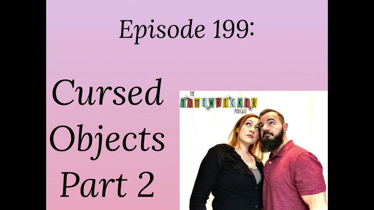 EP 199: Cursed Objects Part 2 - YouTube