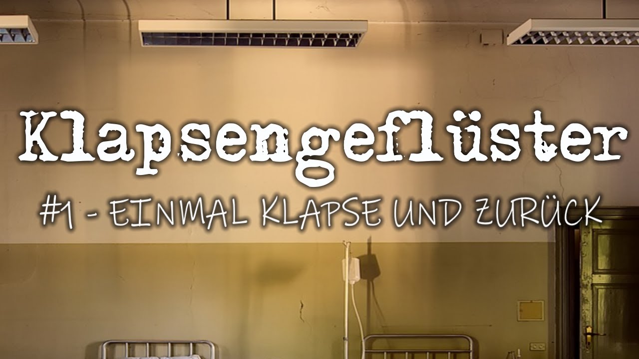 EINMAL KLAPSE UND ZURÜCK | Klapsengeflüster #1 - YouTube