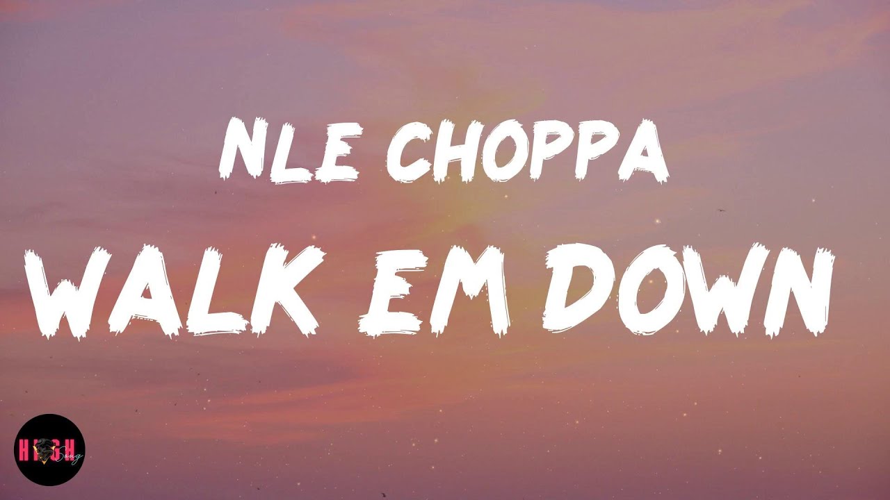 Walk Em Down (Lyrics) NLE Choppa - YouTube