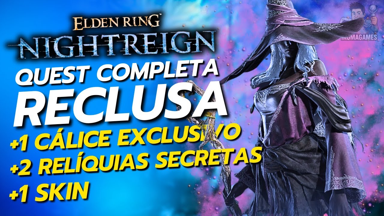 QUEST COMPLETA da RECLUSA em ELDEN RING NIGHTREIGN! 2 Relíquias, Cálice ...