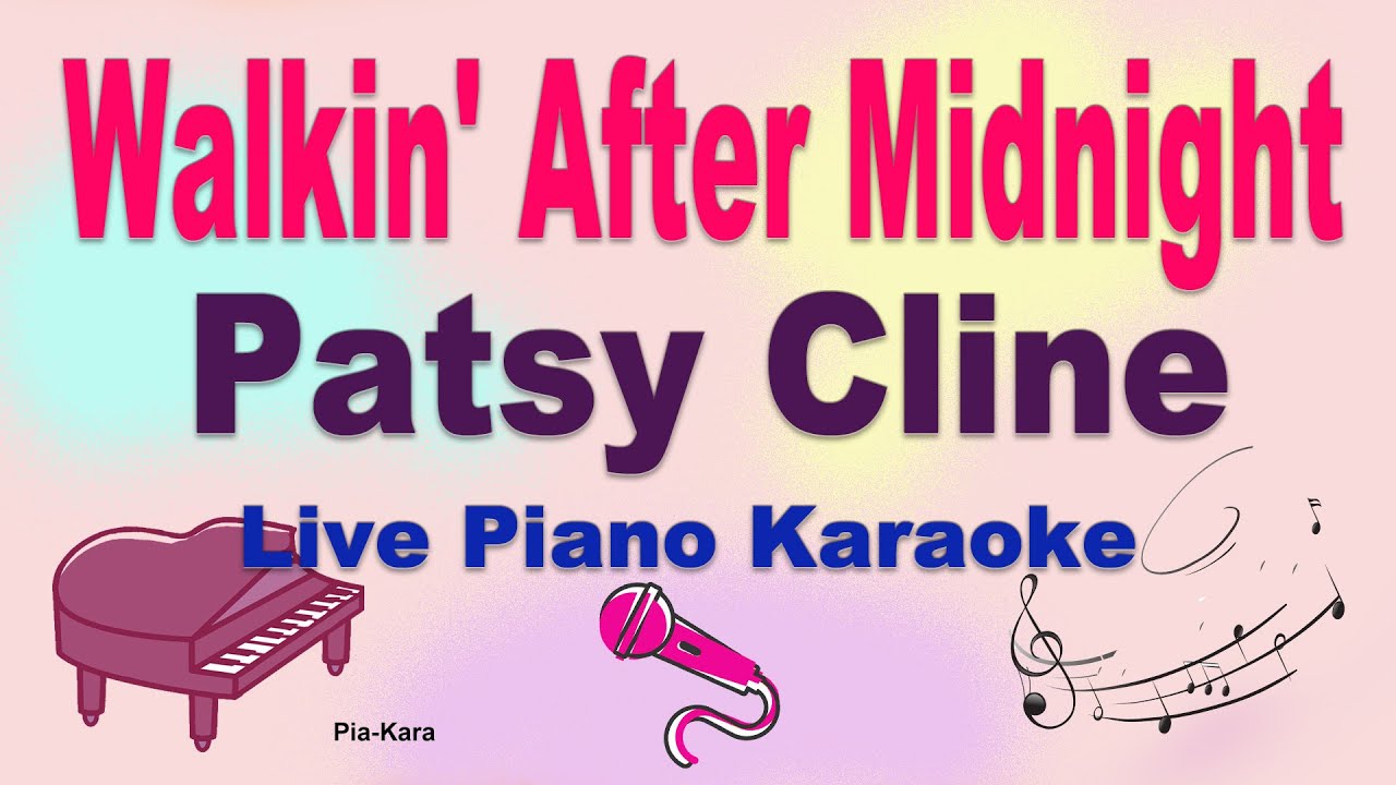 Walkin' After Midnight - Patsy Cline (piano karaoke) (lyrics) - YouTube