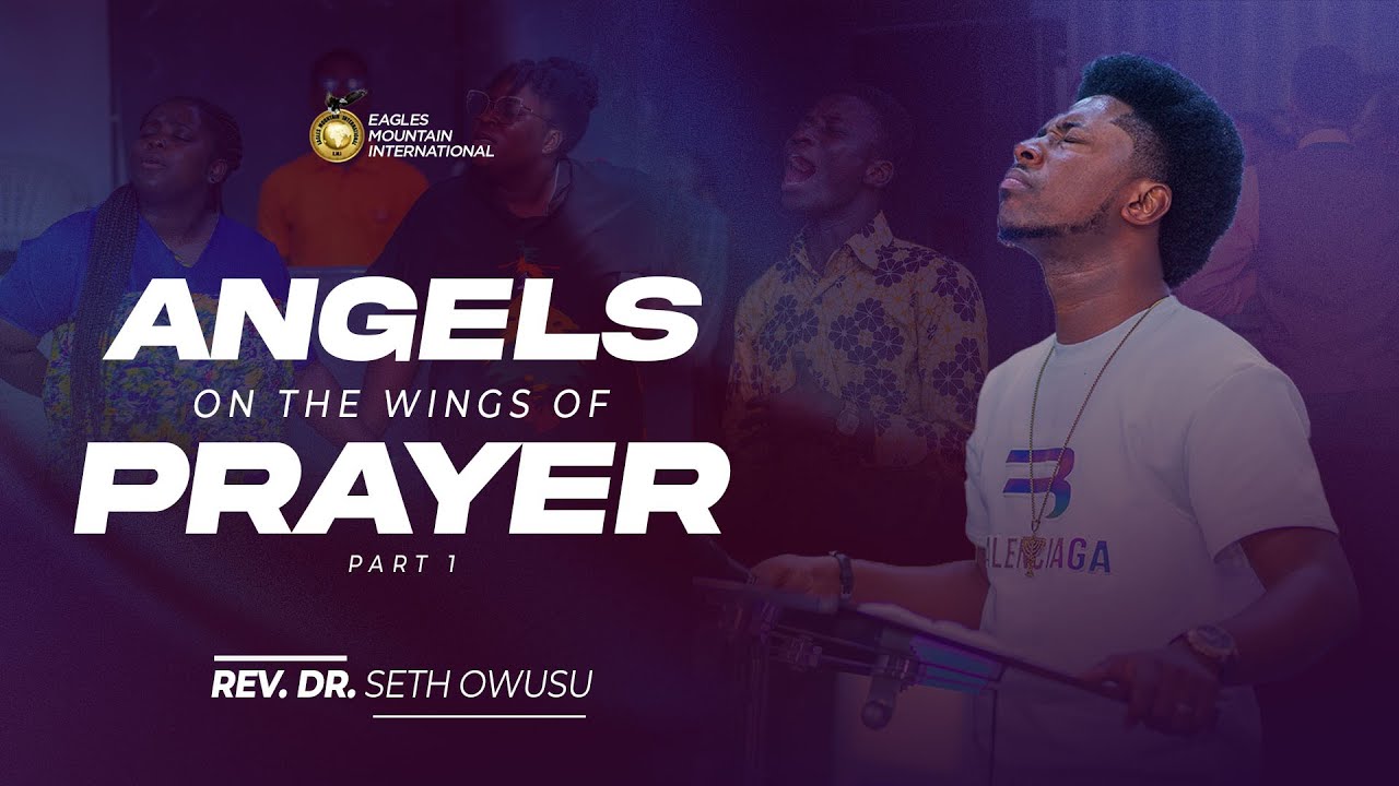 Angels On The Wings Of Prayer by Rev. Dr. Seth Owusu - YouTube