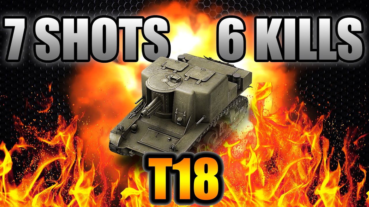 World of Tanks (blitz) 7 SHOTS! 6 KILLS! T18 BEST TANK! - YouTube