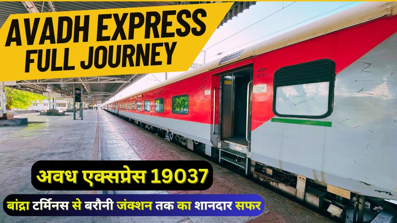 Avadh Express 19037 | Journey from Bandra Terminus to Barauni Junction ...