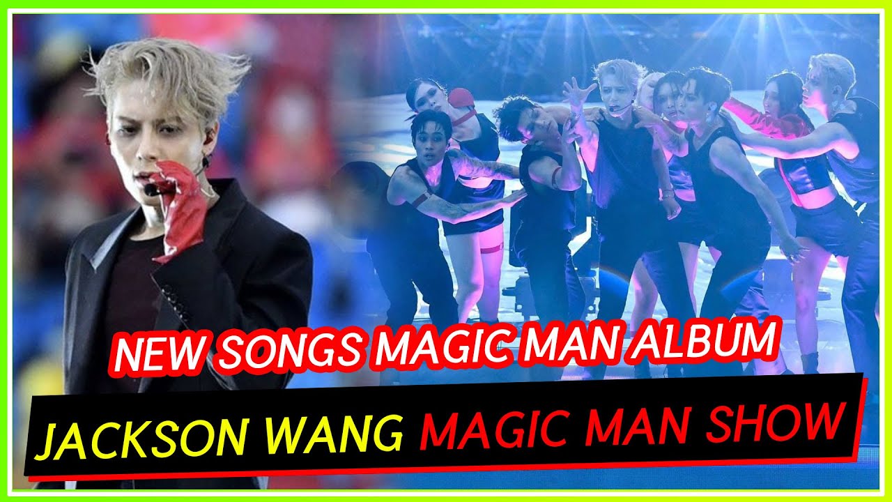 [FANCAM] JACKSON WANG - NEW SONGS MAGIC MAN ALBUM RED WORLD OPENING ...