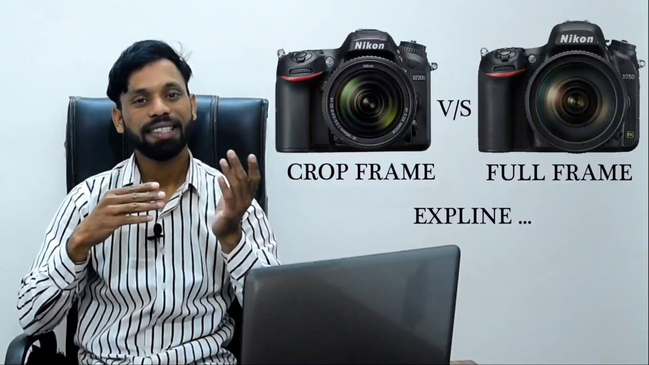 DIFFERENCE BETWEEN FULL FRAME VS CROP FRAME CAMERA. - YouTube