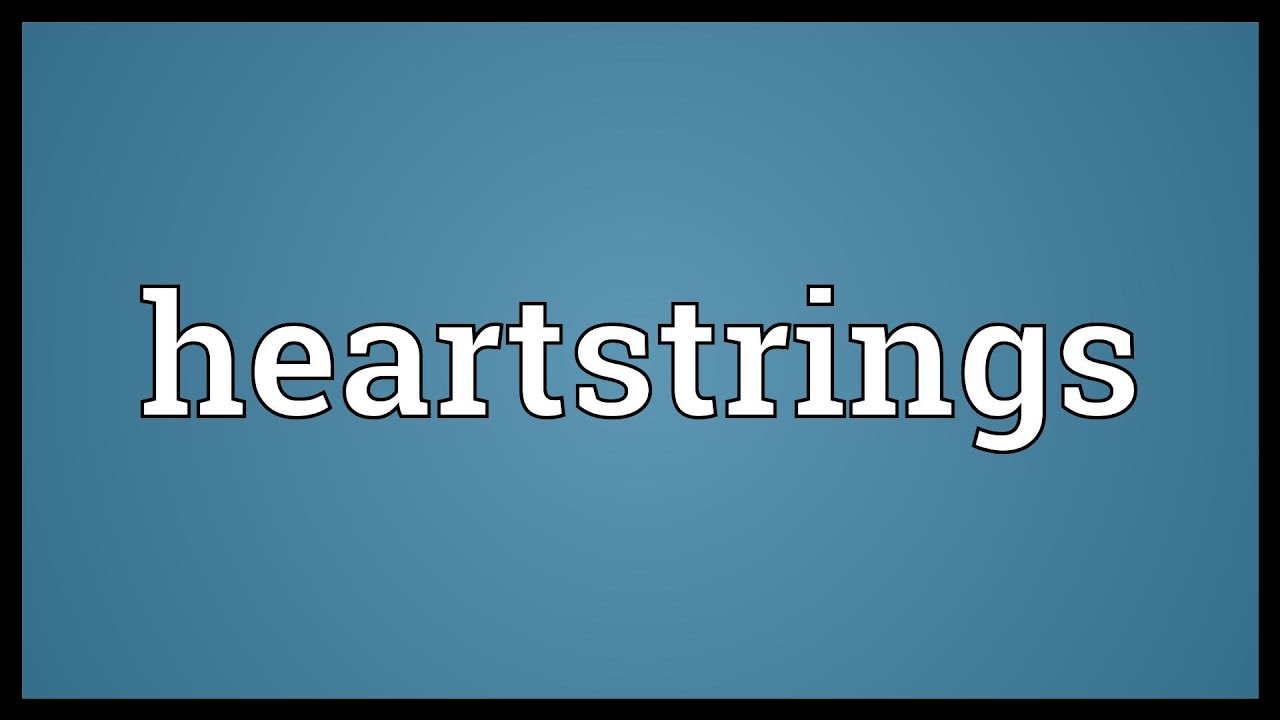 Heartstrings Meaning - YouTube