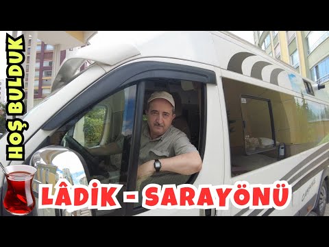 KARAVAN GEZİLERİ | LÂDİK-SARAYÖNÜ | Altın Pencereli Ev Sizin mi ? ( 5. Bölüm )