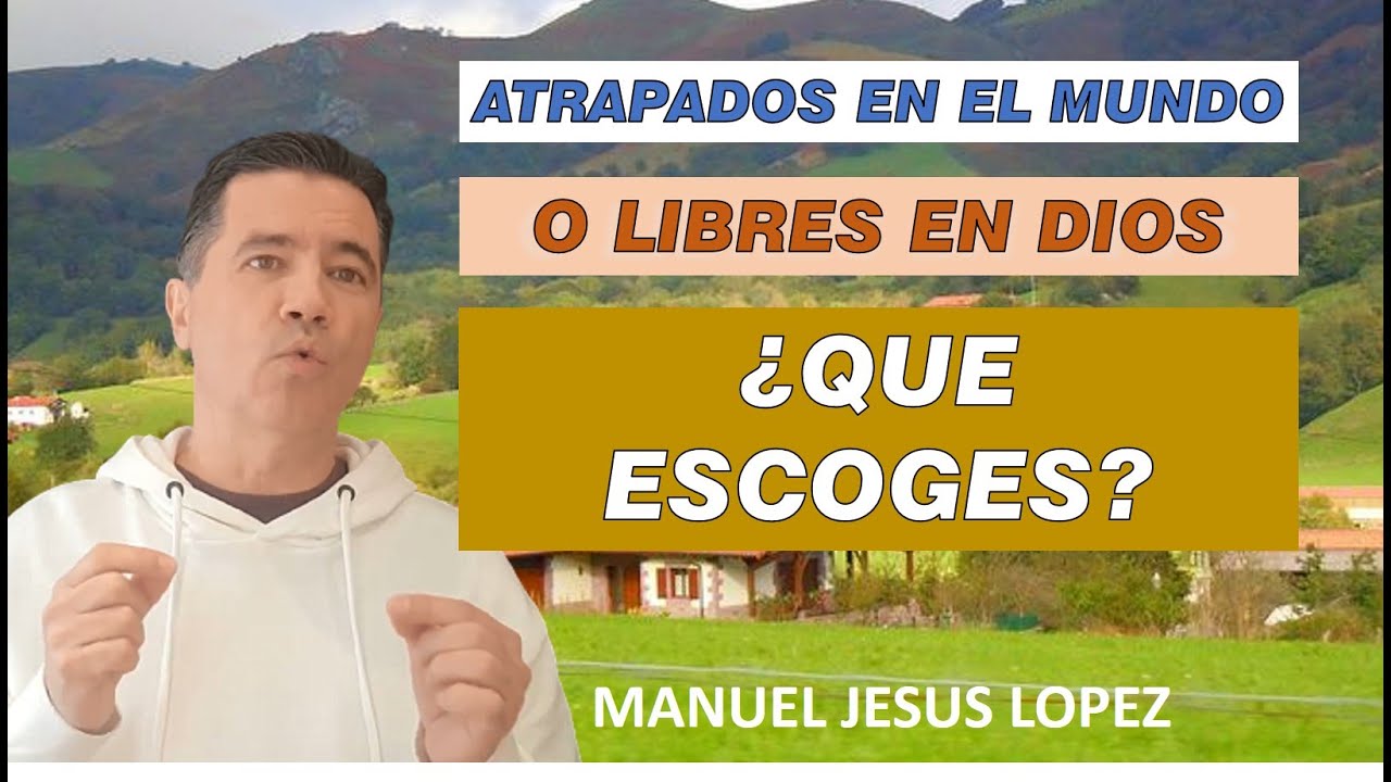 Qué escoges, lo que ofrece el mundo o lo que ofrece Dios? - MANUEL ...
