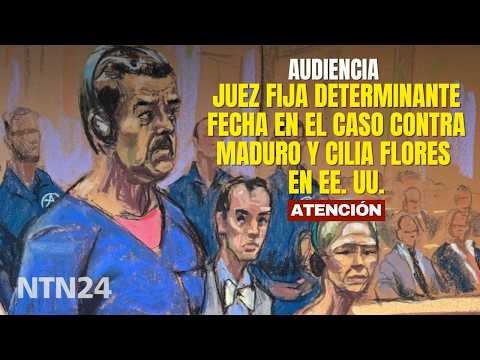 Juez fija determinante fecha en el caso contra Maduro y Cilia Flores en EE. UU.