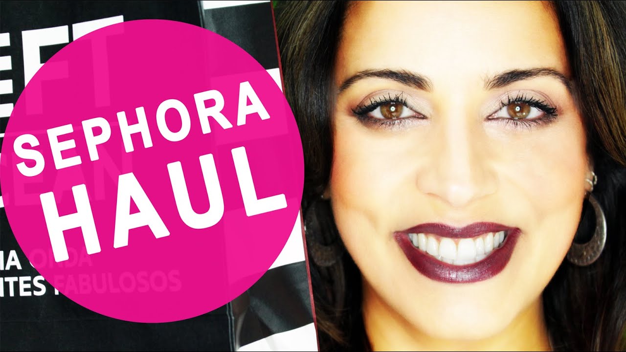SEPHORA HAUL Makeup / SEPHORA COMPRAS Maquilhagem - YouTube