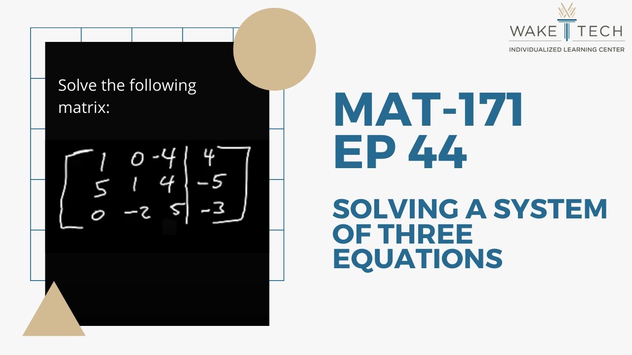 MAT 171 - EP 44 Solving a System of Three Equations - YouTube