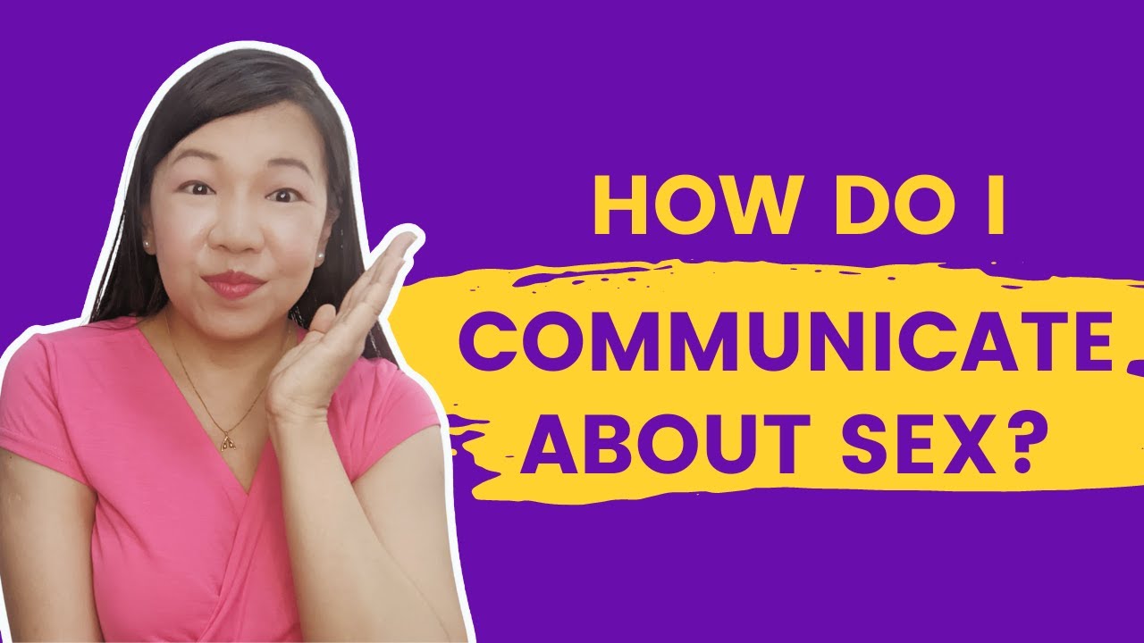 How Do I Communicate About Sex Youtube