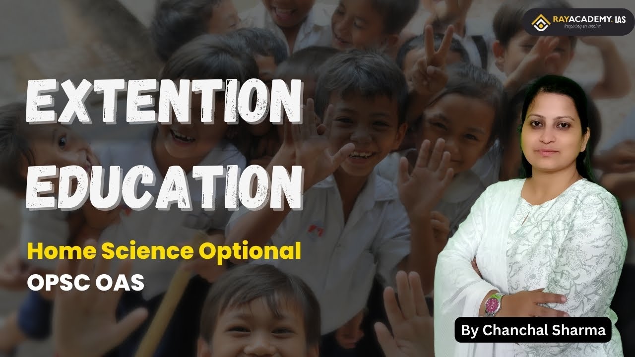 Home Science Optional | Extension Education | OPSC OAS | Rayacademy IAS ...