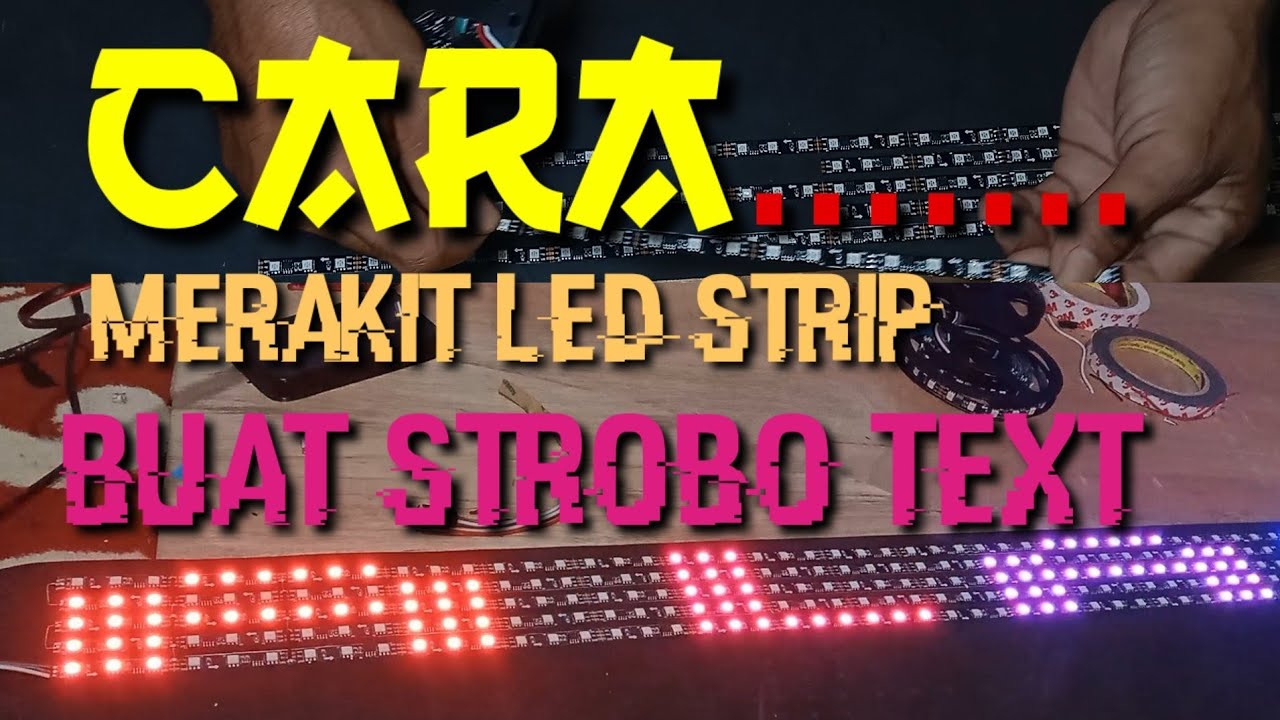 CARA MERAKIT LED STRIP UNTUK BUAT STROBO TEXT 5 BARIS - YouTube