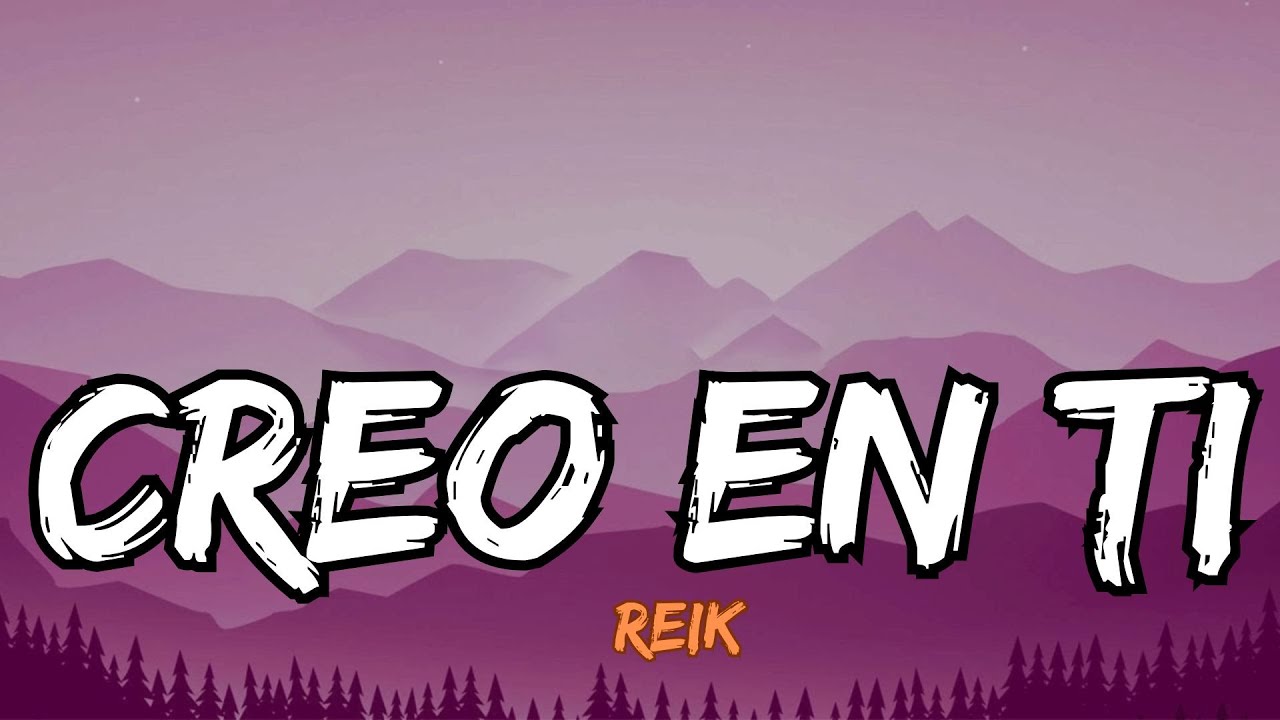 Reik - Creo En Ti (Lyrics/ Letra) - YouTube