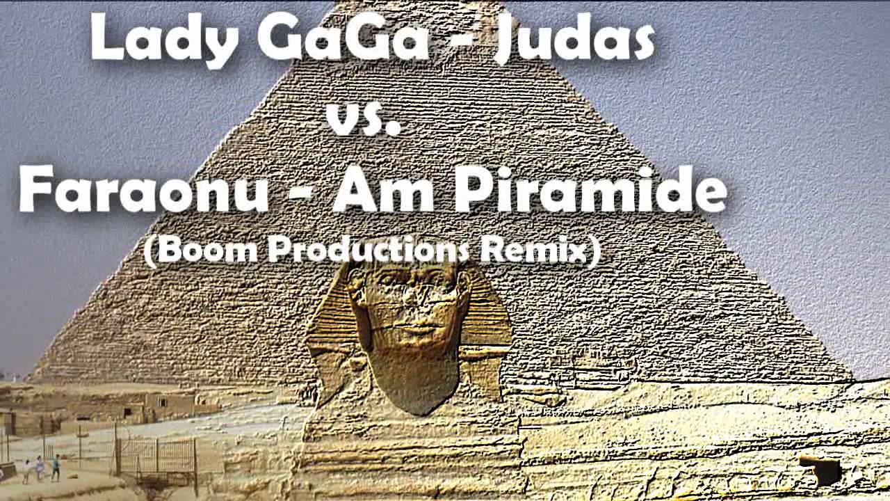 Lady GaGa - Judas vs Faraonu - Am Piramide (Boom Productions Remix ...