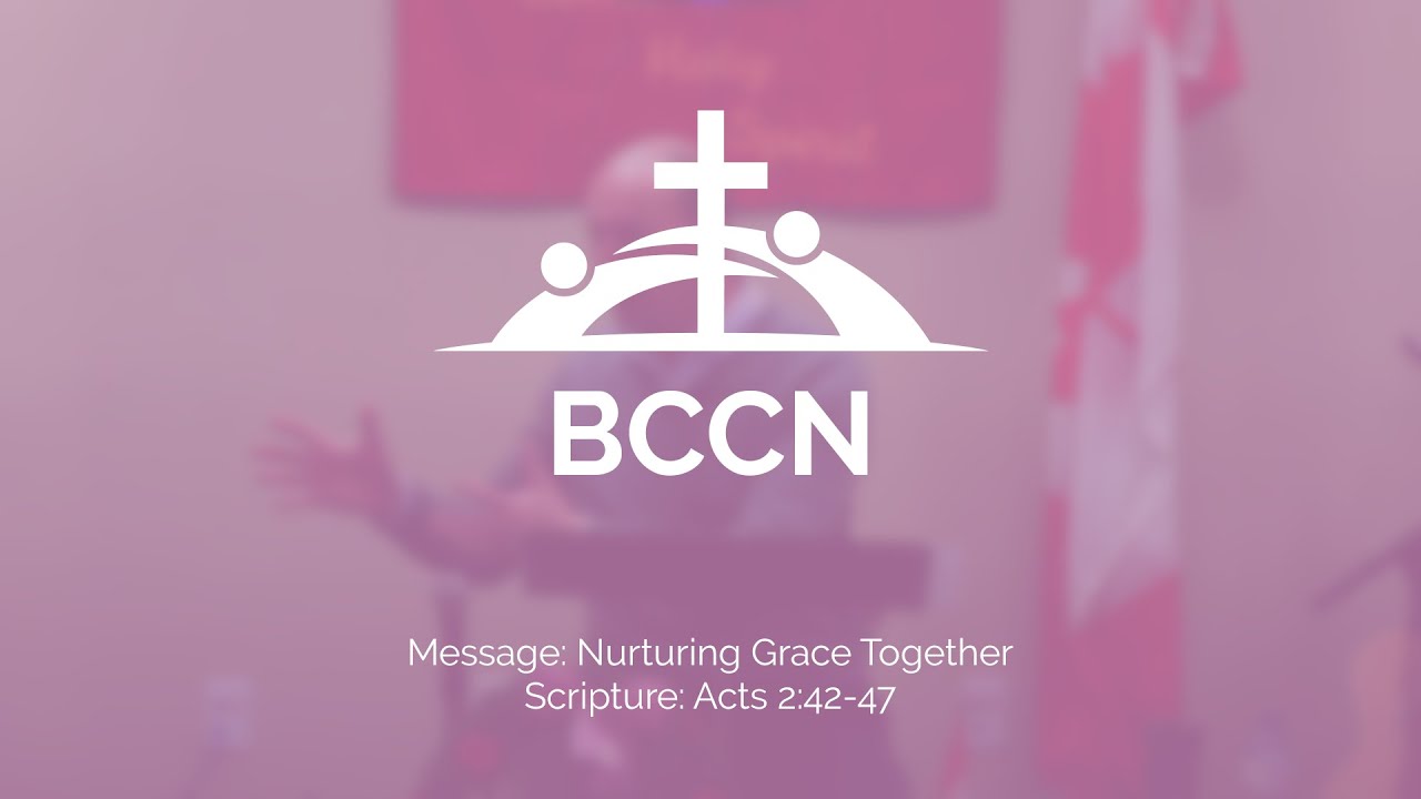 Nurturing Grace Together | BCCN Sermon - YouTube