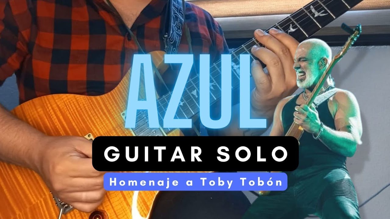 Azul (Guitar Cover) Homenaje a Toby Tobón - YouTube