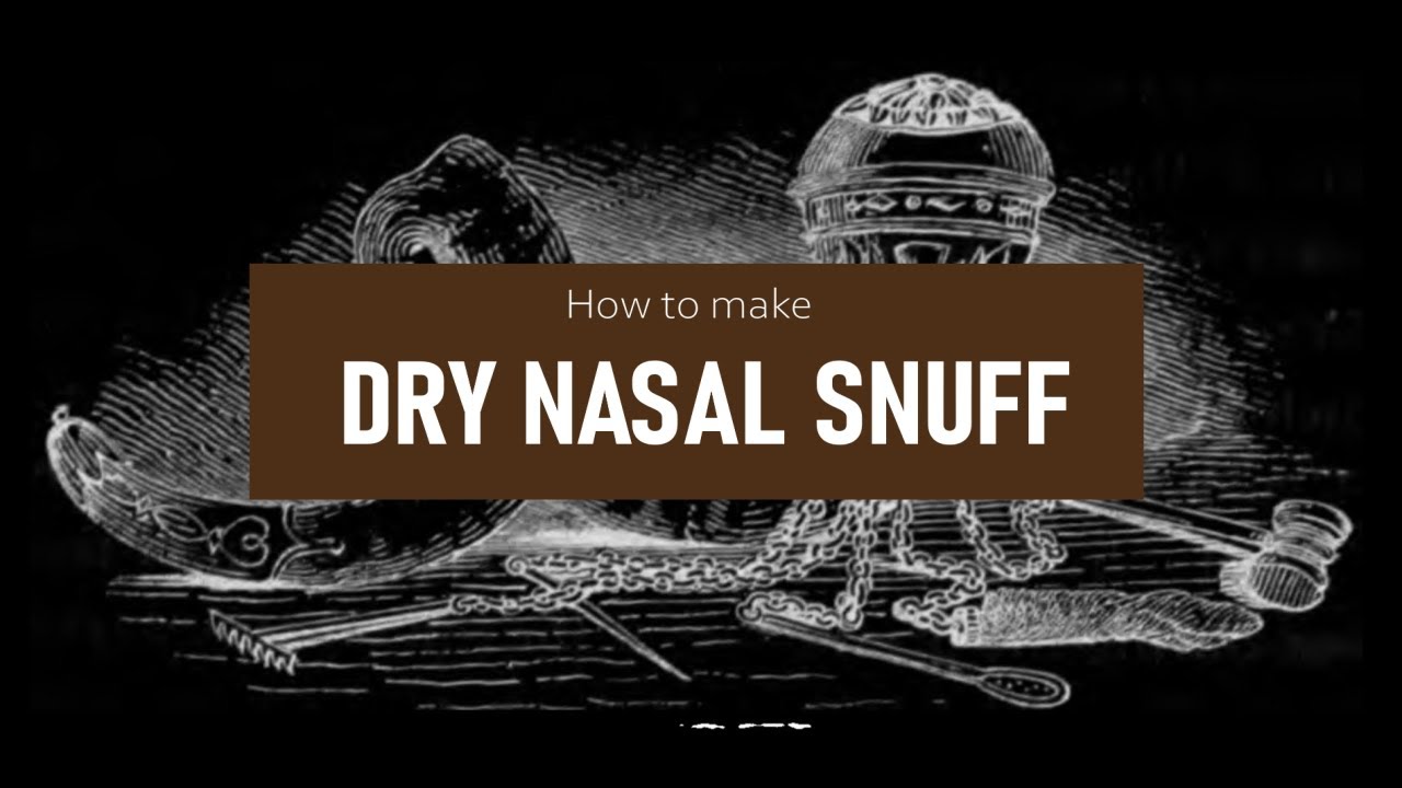 How To Make Real Nasal Snuff! (Quick Method!) - YouTube