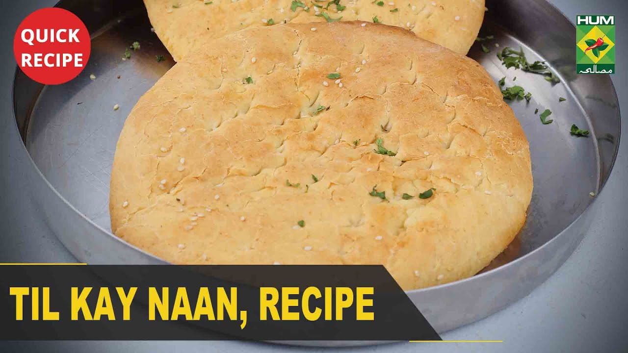 Til Kay Naan Amazing Recipe - Try it Now | Quick & Healthy Recipes ...